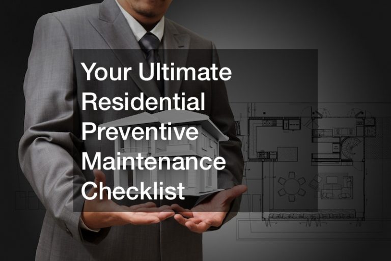 Your Ultimate Residential Preventive Maintenance Checklist